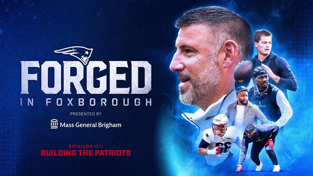 Forged in Foxborough Episode 1: Building the Patriots | New England ...