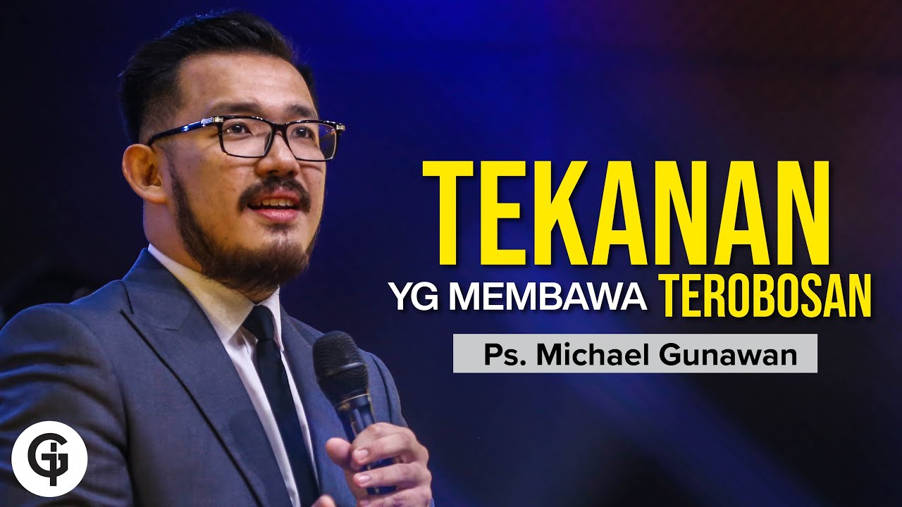 Tekanan Yang Membawa Terobosan | Khotbah Ps. Michael Gunawan (GSJS ...