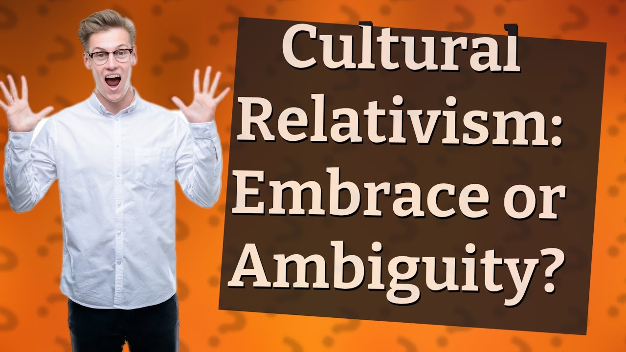 How Does Cultural Relativism Impact Our Society? Examining Its Pros and ...