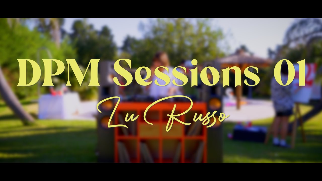 DPM SESSIONS 01 - Lu Russo Dj Set - YouTube