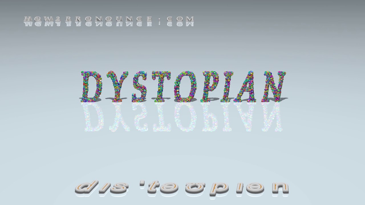 dystopian - pronunciation + Examples in sentences and phrases - YouTube