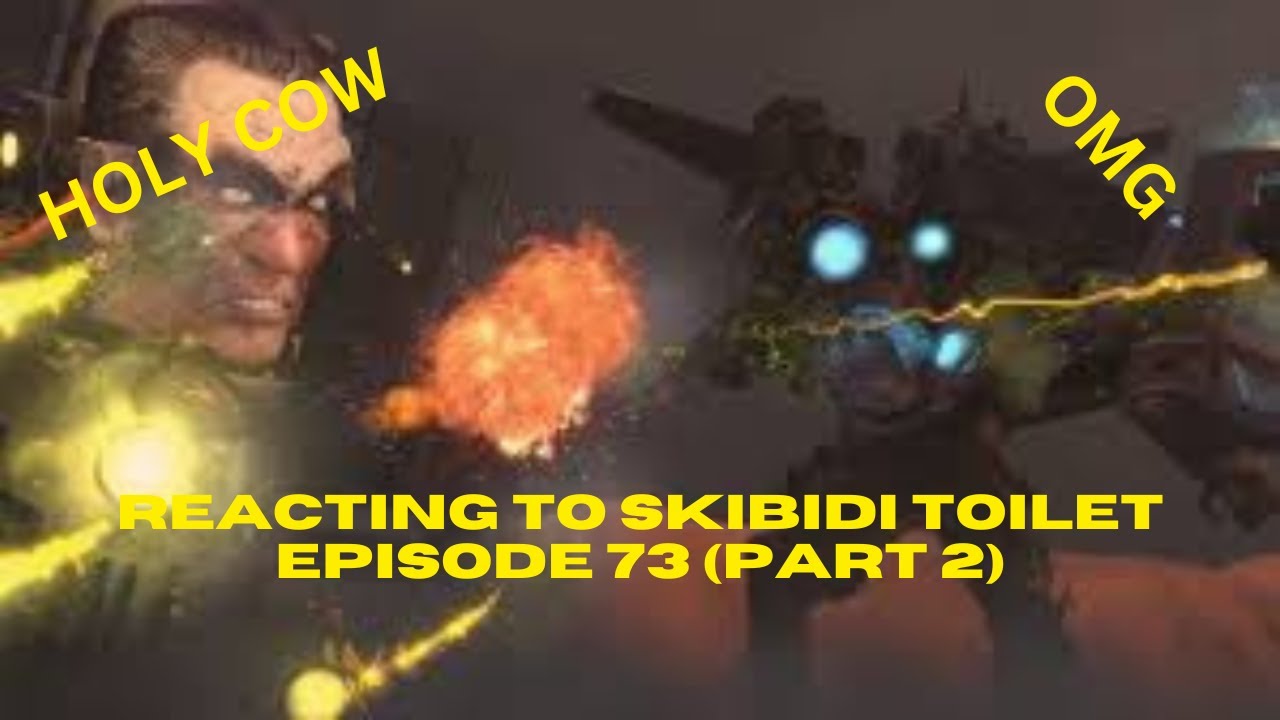 REACTING TO SKIBIDI TOILET EPISODE 73 (PART 2) - YouTube