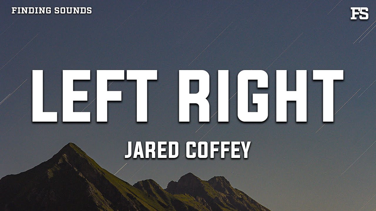 Jared Coffey - Left Right (Lyrics) - YouTube
