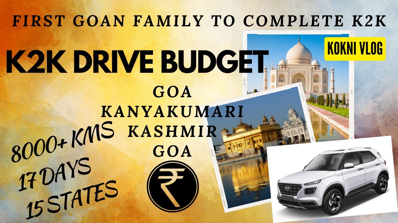 K2K drive budget || 8k+ kms || 17 days || 15 states || First Goan ...