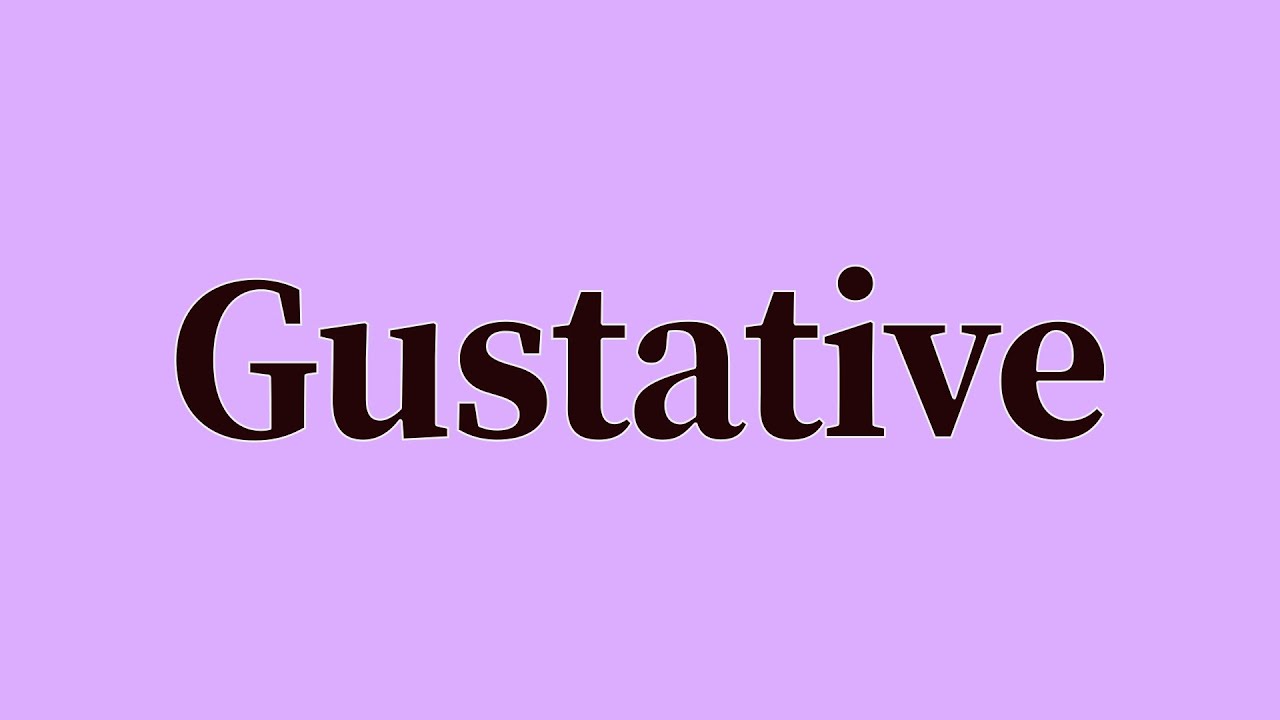 Gustative Pronunciation and Meaning - YouTube