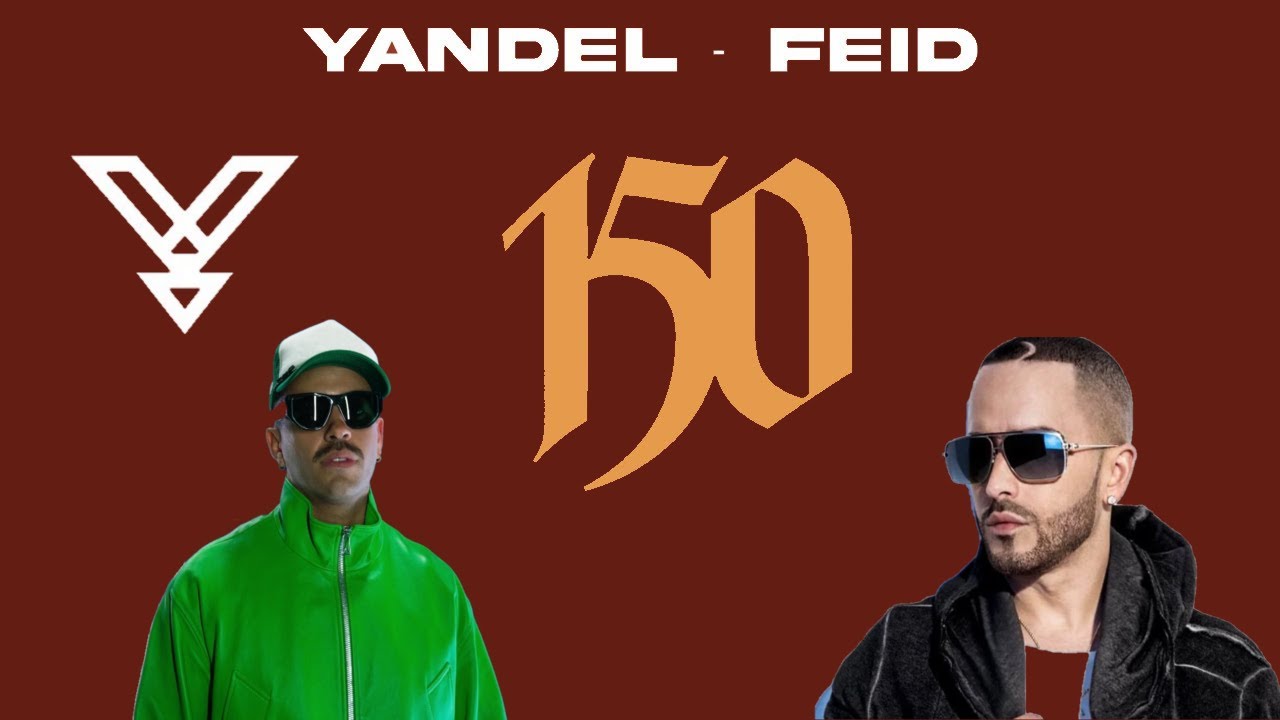 Yandel 150 - (letra/lirycs); Yandel, Feid - YouTube