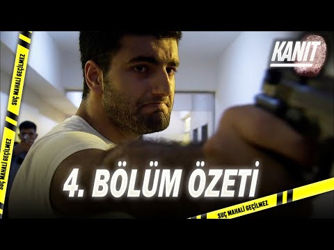 Kanıt 4. Bölüm Özeti