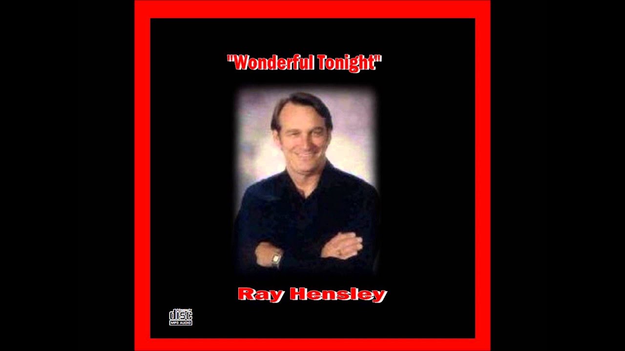 Wonderful Tonight - Ray Hensley - YouTube