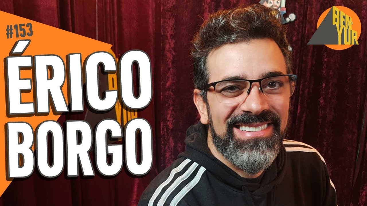 ÉRICO BORGO - BEN-YUR Podcast #153 - YouTube