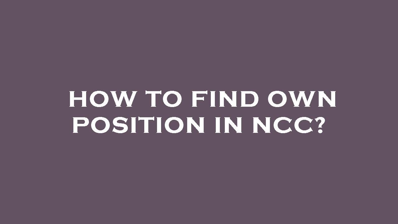 How to find own position in ncc? - YouTube