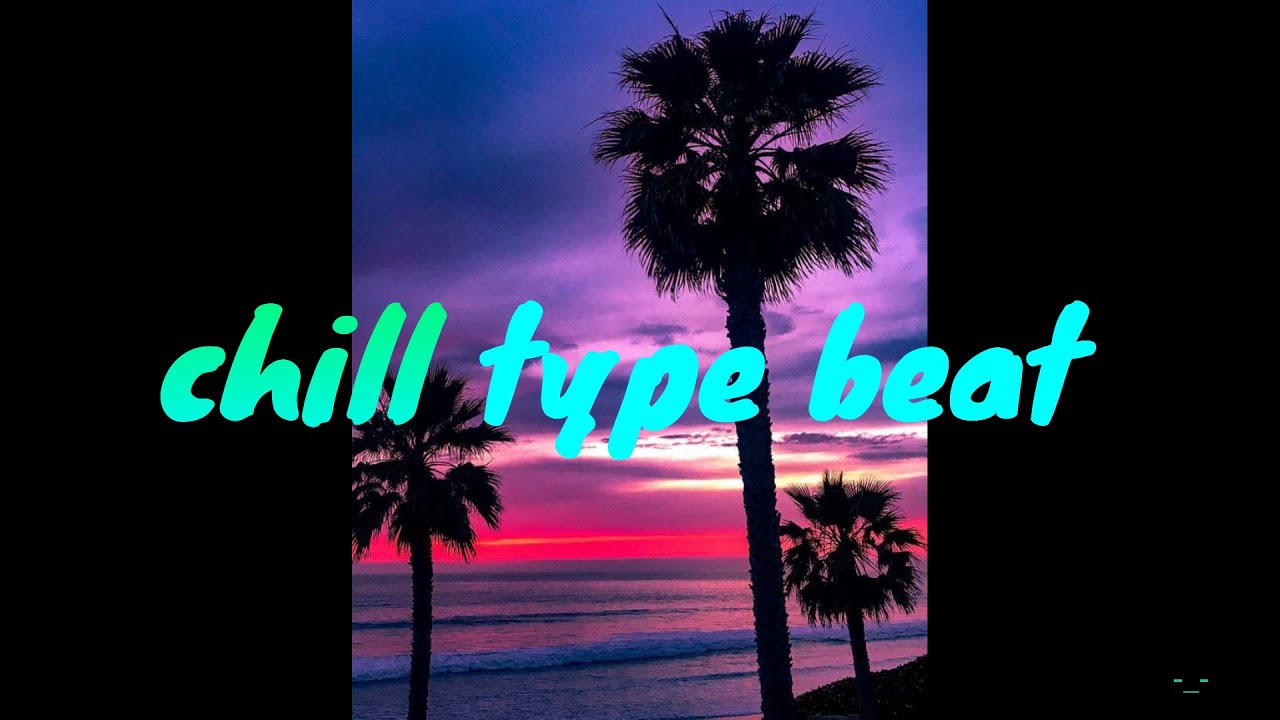 chill type beat - YouTube