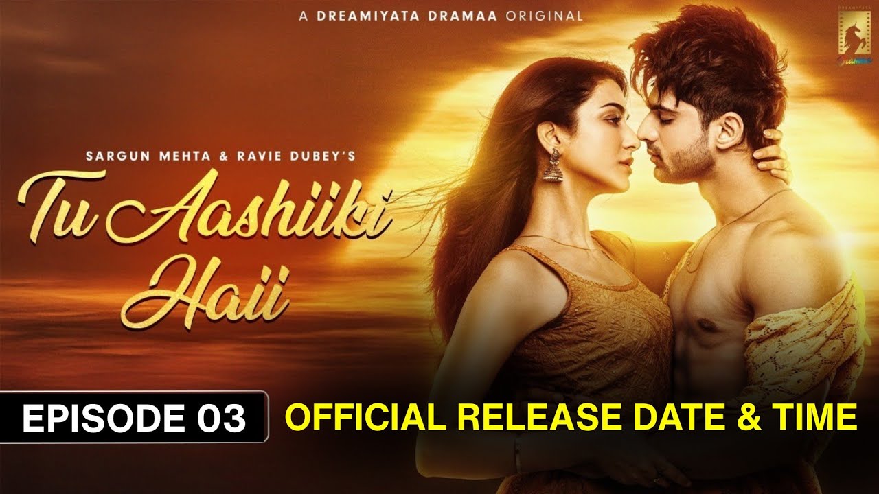 Tu Aashiiki Hai Episode 3 Release Date And Time | Tu Aashiqui Hai Episode 3 | Abhishek ...