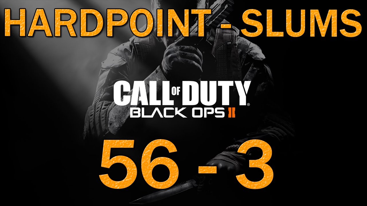 Black Ops 2 - Hardpoint on Slums 56 - 3 - YouTube