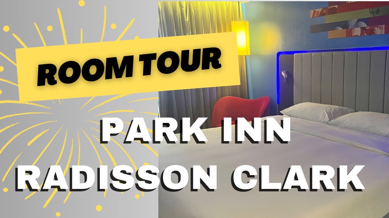 Hotel Room Tour | Park Inn by Radisson Clark | Clark Pampanga Hotels ...