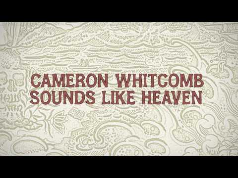 Cameron Whitcomb - Sounds Like Heaven (Official Lyric Video)