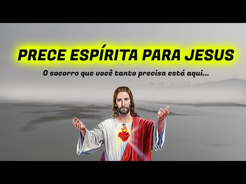 PRECE ESPÍRITA | Auxílio a Jesus - YouTube