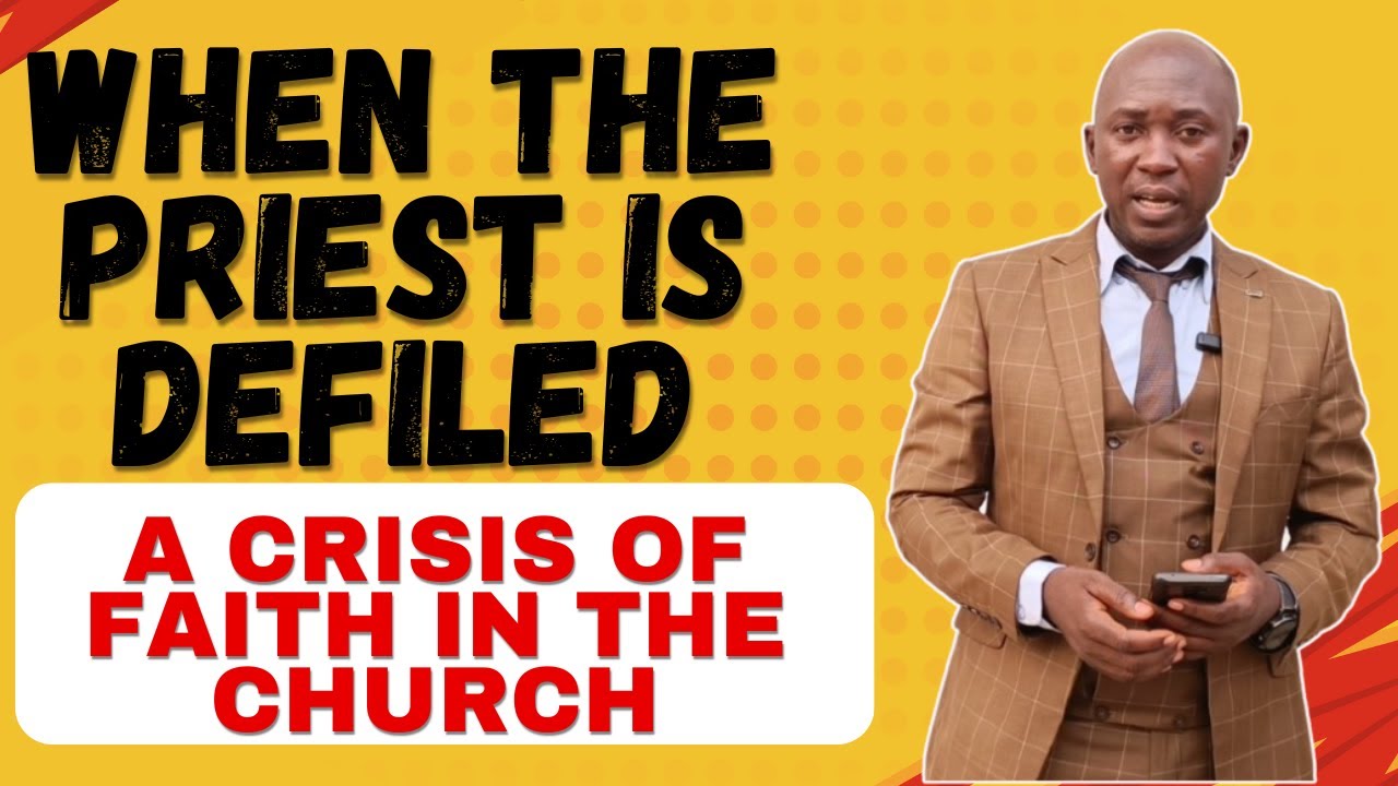 WHEN THE PRIEST IS DEFILED: A Crisis of Faith in the Church - YouTube