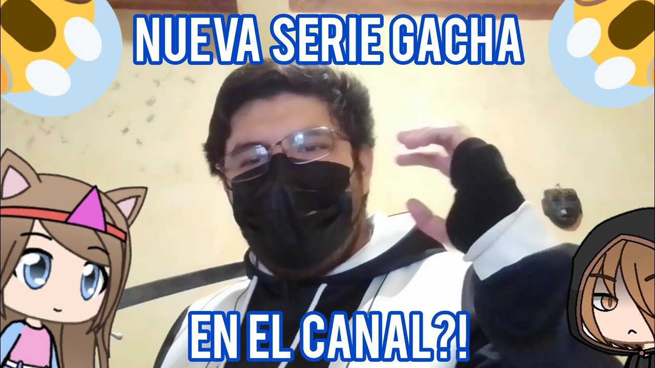 NUEVA SERIE GACHA EN EL CANAL?! - YouTube