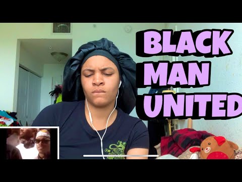 BLACK MAN UNITED “ You will know “ Reaction
