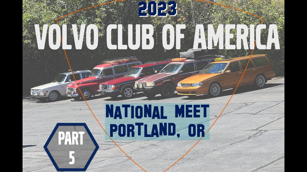 Ep 5 - VCOA Volvo Club of America National Meet 2023 - Portland, OR ...