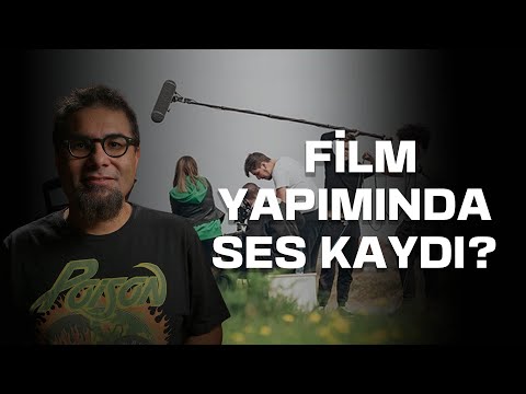 FİLM YAPIMINDA SES KAYDI NASIL YAPILIR?