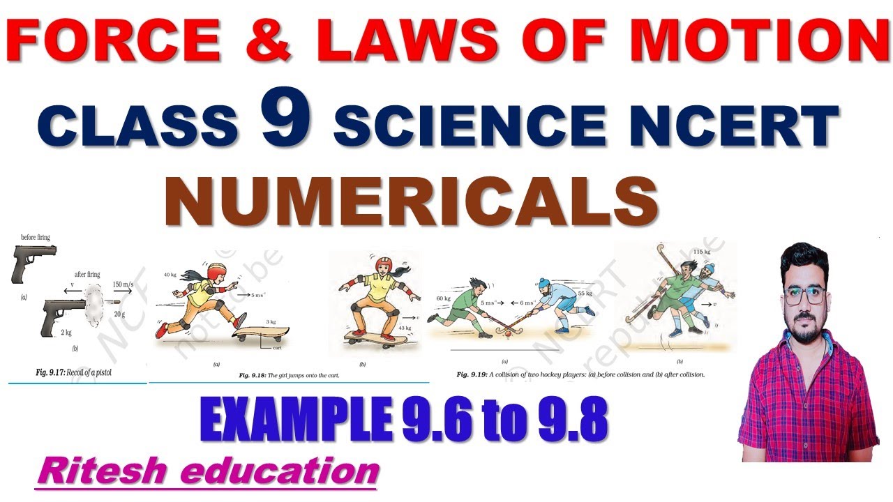 #9 Force & Laws of Motion || Example 9.6 to 9.8 Numericals || Class 9 ...
