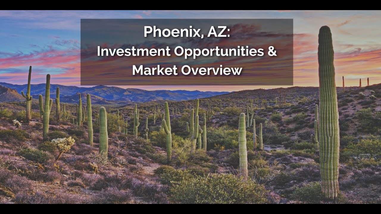 Phoenix, AZ: Investment Opportunities & Market Overview - YouTube