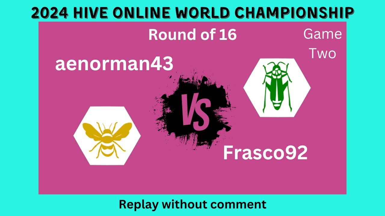 aenorman43 vs Frasco92 - Game 2 - Round of 16 - 2024 Hive Online World Championship - YouTube