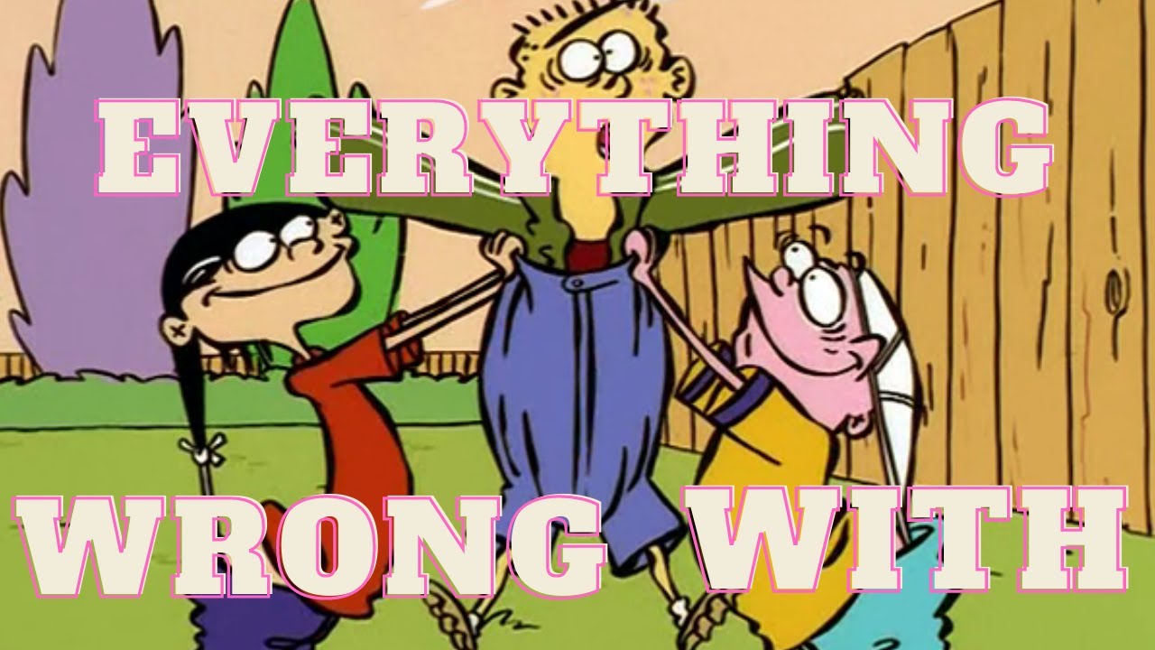 Everything Wrong With Ed Edd n Eddy - Fool on the Ed - YouTube