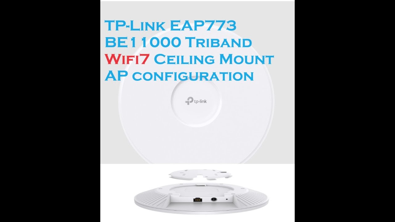 EAP773 BE11000 Ceiling Mount Tri Band Wi Fi 7 Access - YouTube