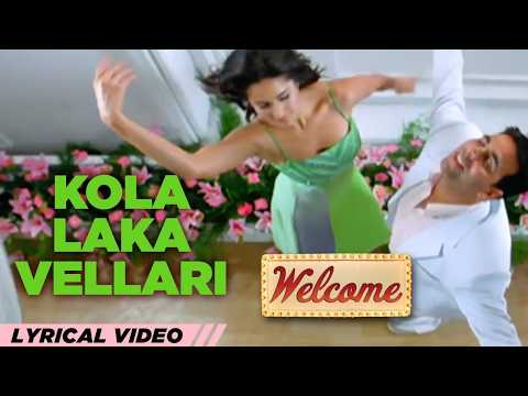 Kola Laka Vellari (Lyrical Video) | Welcome | Akshay Kumar | Katrina K | Anil K | Himesh Reshammiya