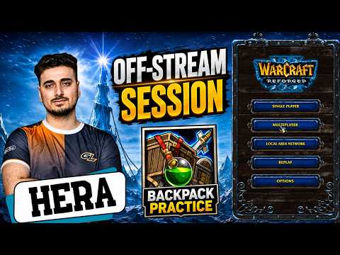 Hera Practicing Backpack OFF-STREAM in Warcraft 3?!