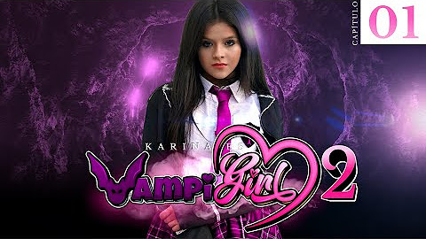 VAMPI GIRL - TEMPORADA 2 - YouTube