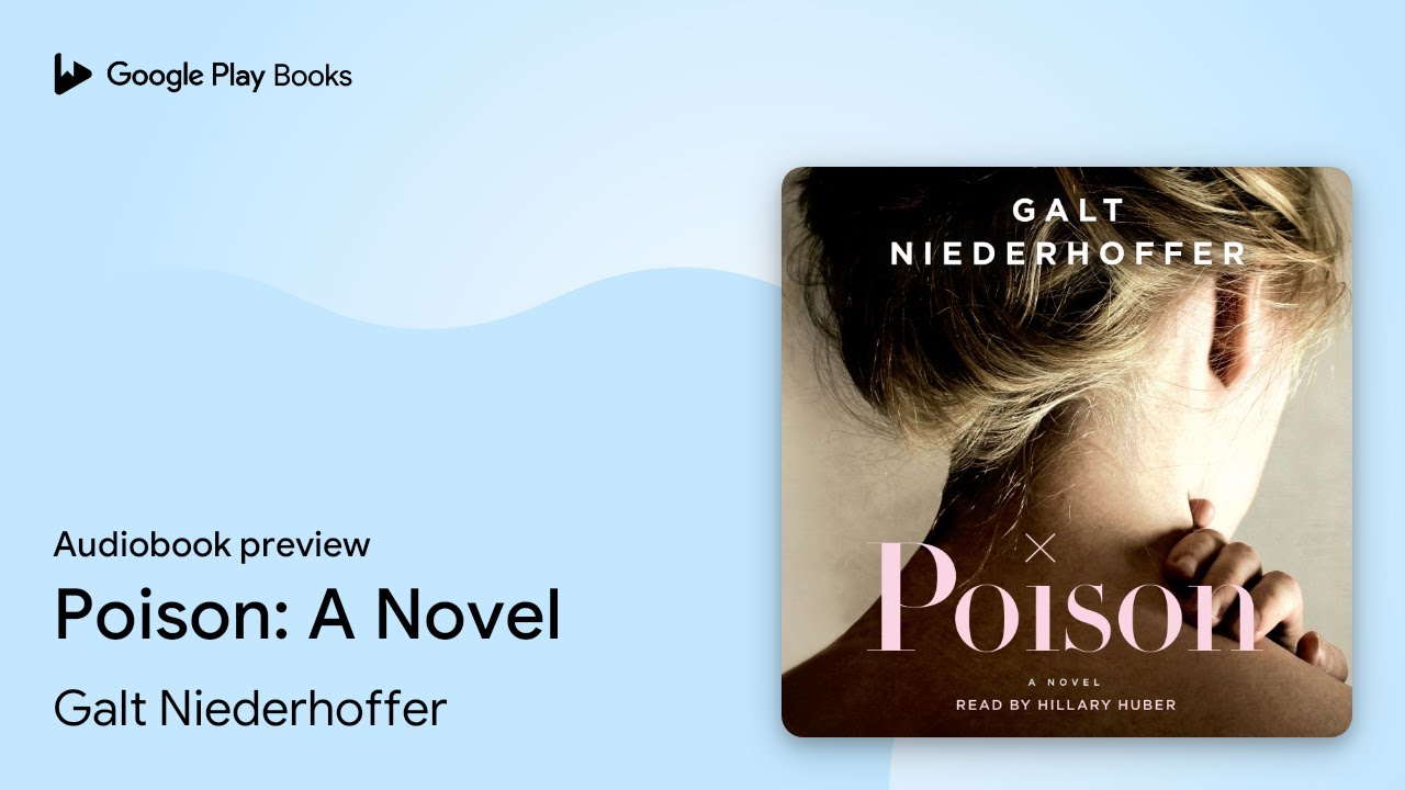 Poison: A Novel by Galt Niederhoffer · Audiobook preview - YouTube