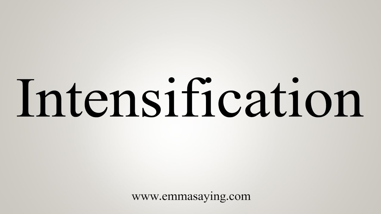 How To Say Intensification - YouTube