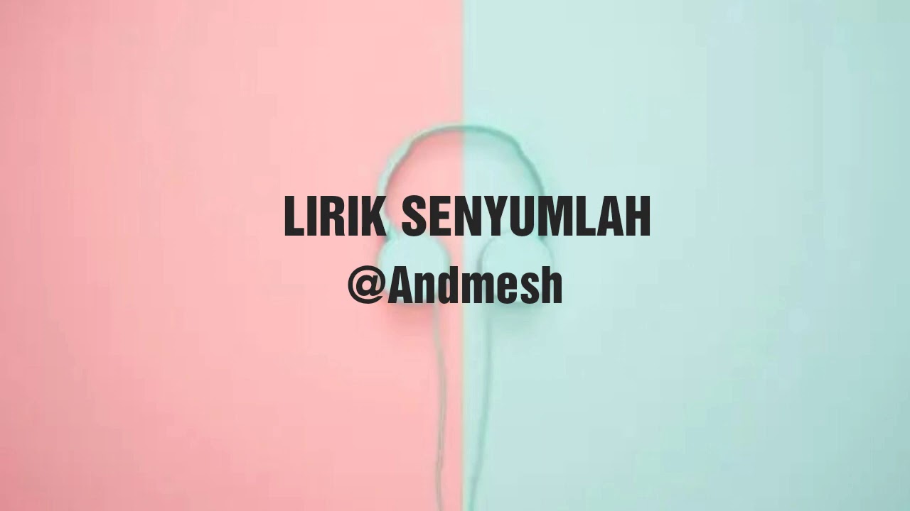 andmesh senyumlah (lirik) - YouTube