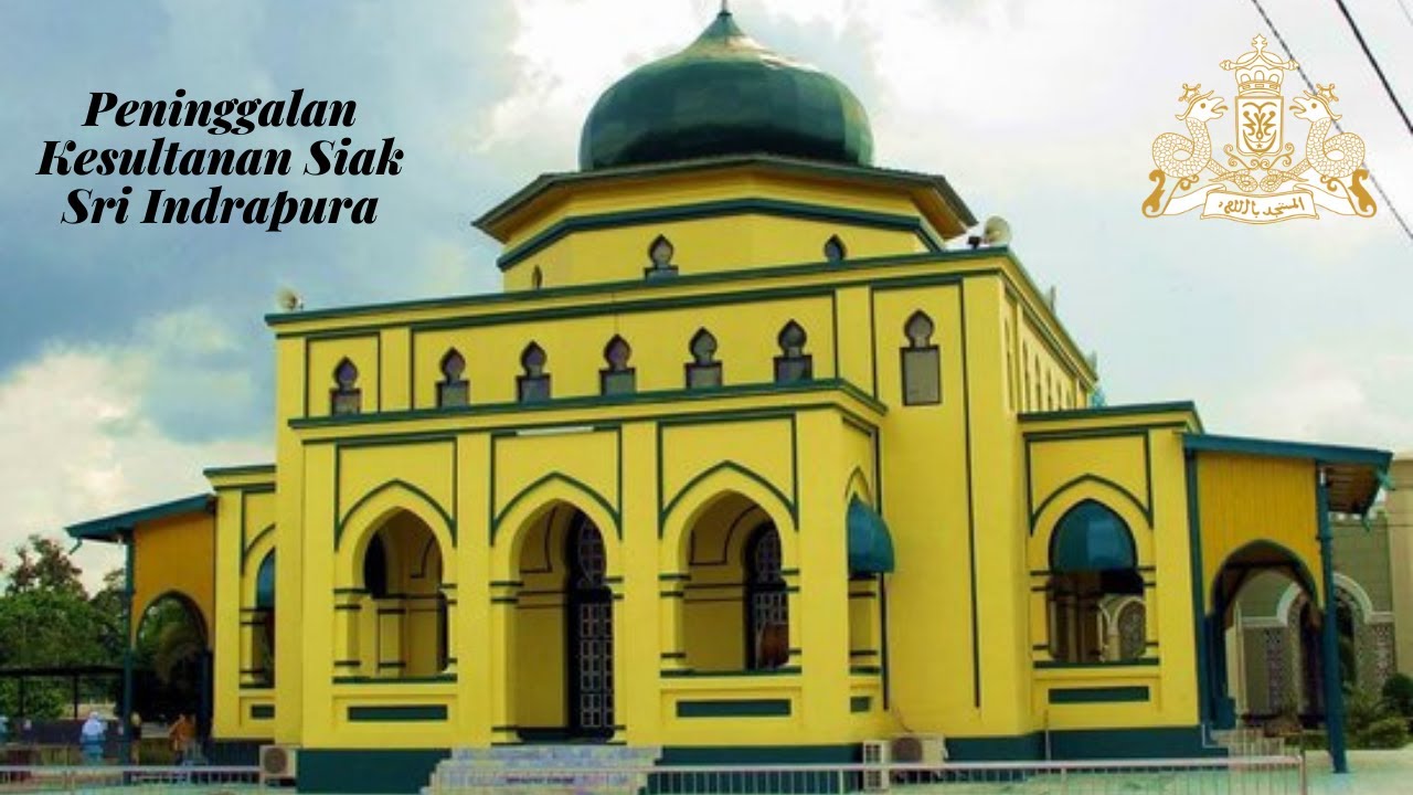 Masjid Raya Syahabuddin | Peninggalan Kesultanan Siak Sri Indrapura ...