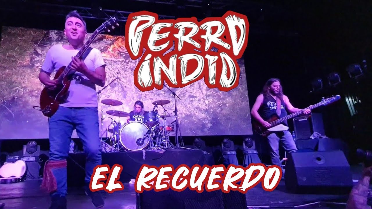 20 El Recuerdo - Perro Indio 26/05/24 Neuquén - YouTube