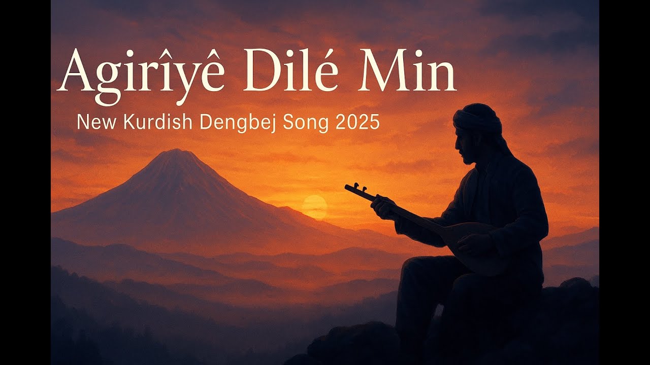 Agirîyê Dilê Min | New Kurdish Dengbej Song 2025 - YouTube