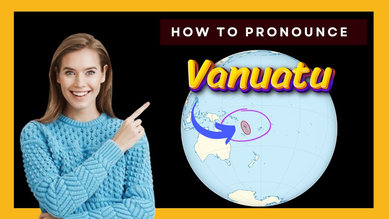 Learn How to Pronounce Vanuatu (Vanuatu pronunciation) with Audio and ...