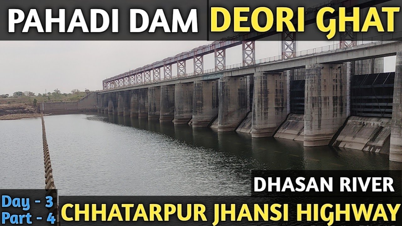 PAHADI bandh dam deori ghat | dhasan river | Chhatarpur jhansi highway ...