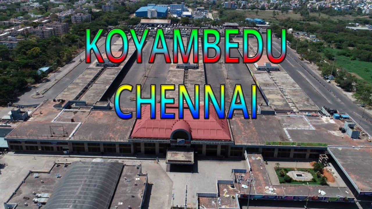 Drone View | Koyambedu - Flyover | Bus Terminus | Depot | Omni Bus ...