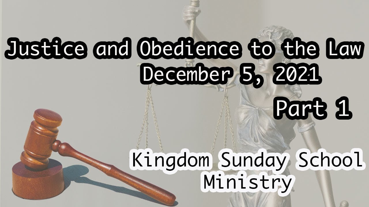 Justice and Obedience to the Law, December 05,2021, International ...