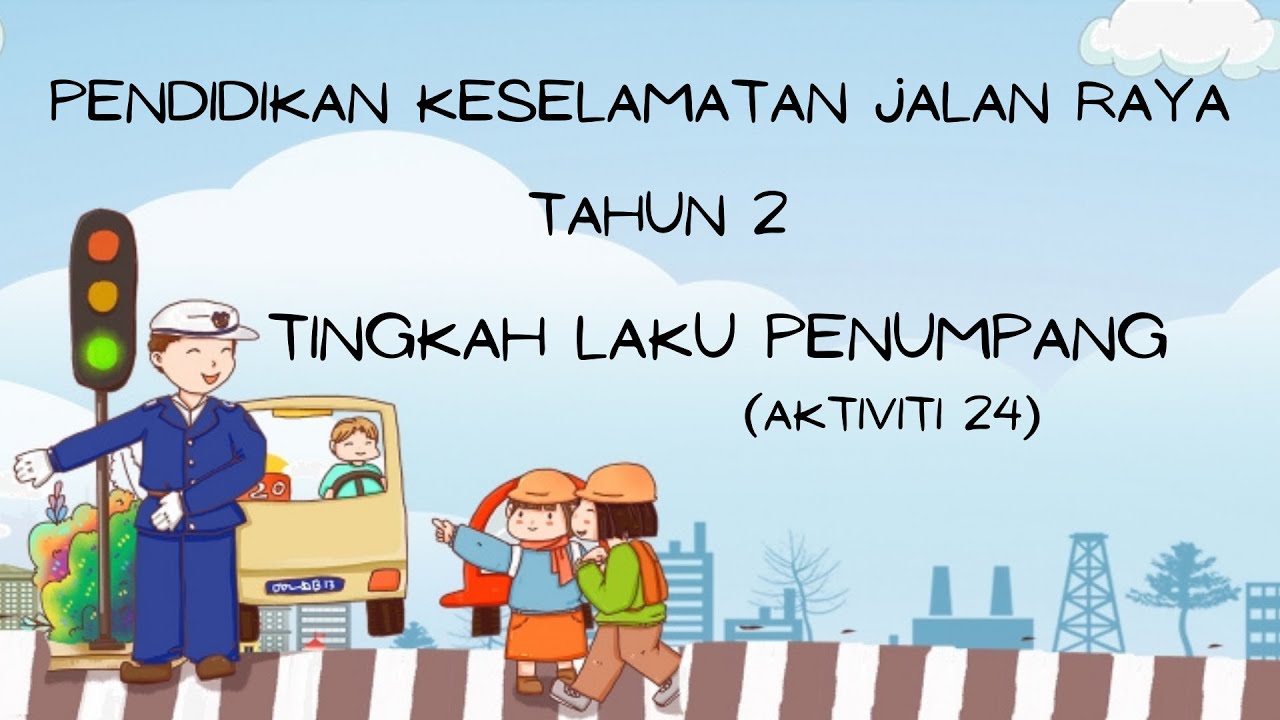 PENDIDIKAN KESELAMATAN JALAN RAYA TAHUN 2 TINGKAH LAKU PENUMPANG ...