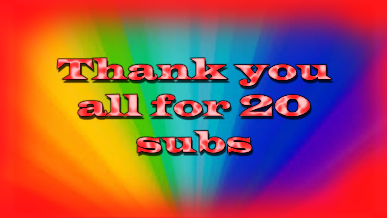 THANKS FOR 20 SUBS!! - YouTube