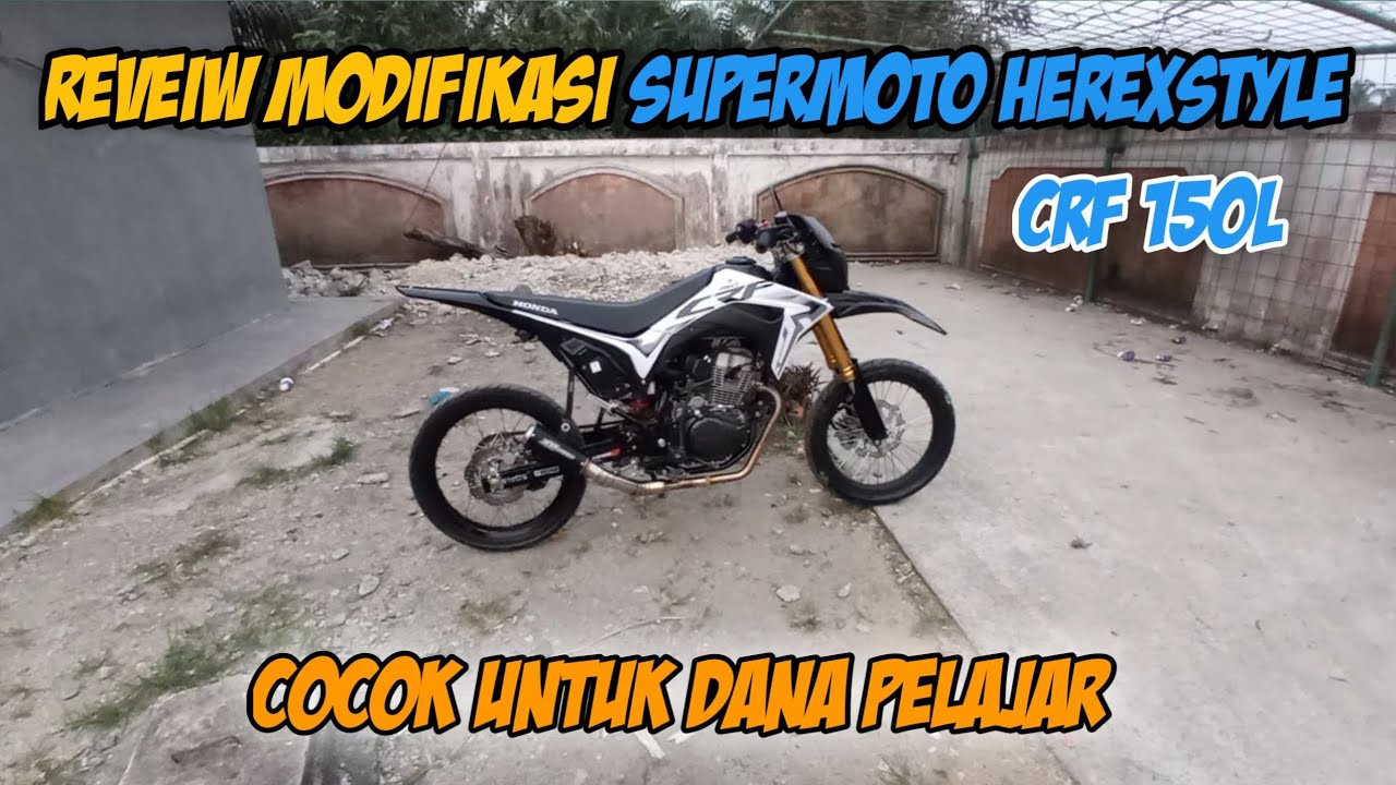 REVIEW MODIFIKASI SUPERMOTO HEREX STYLE CRF 150L UNTUK DANA PELAJAR ...