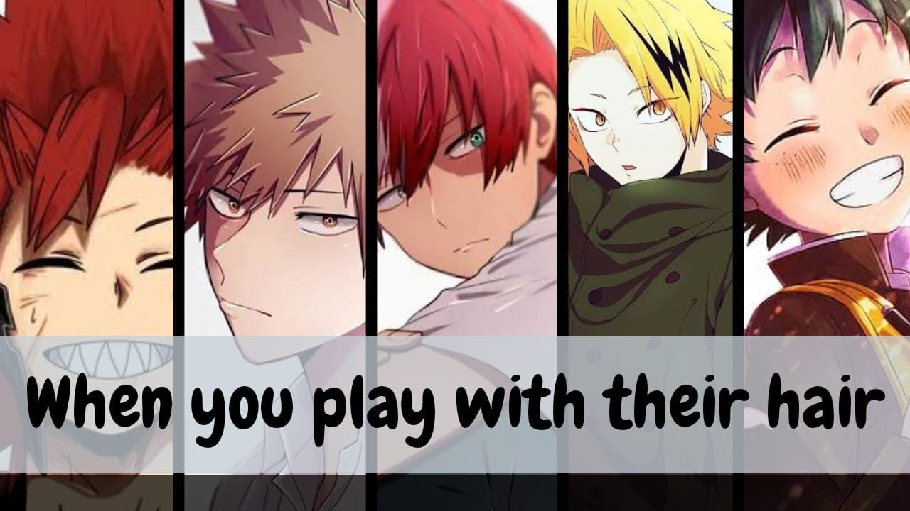 When you play with their hair - MHA x Listener - YouTube