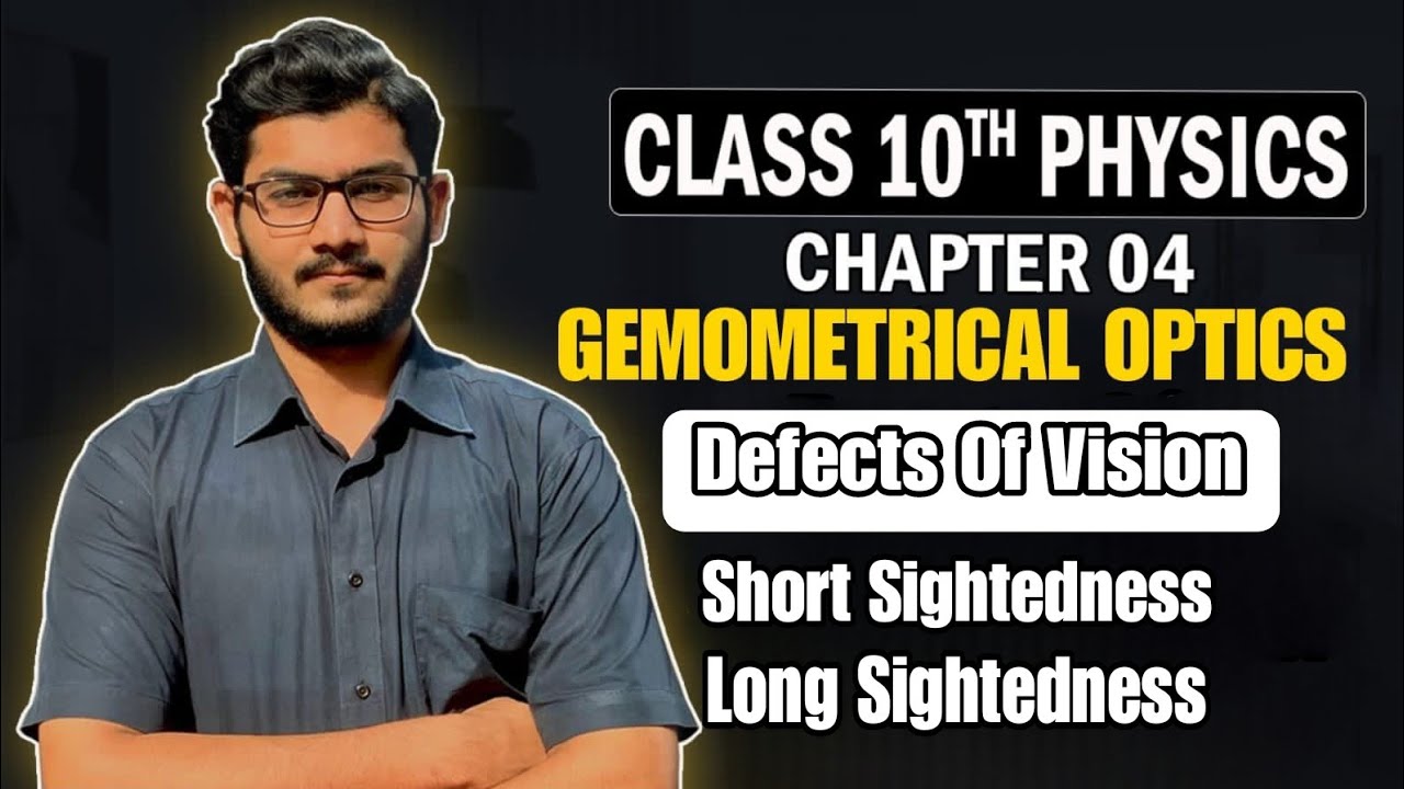 Defects of Visions | Short Sightedness & Long Sightedness Class 10 ...