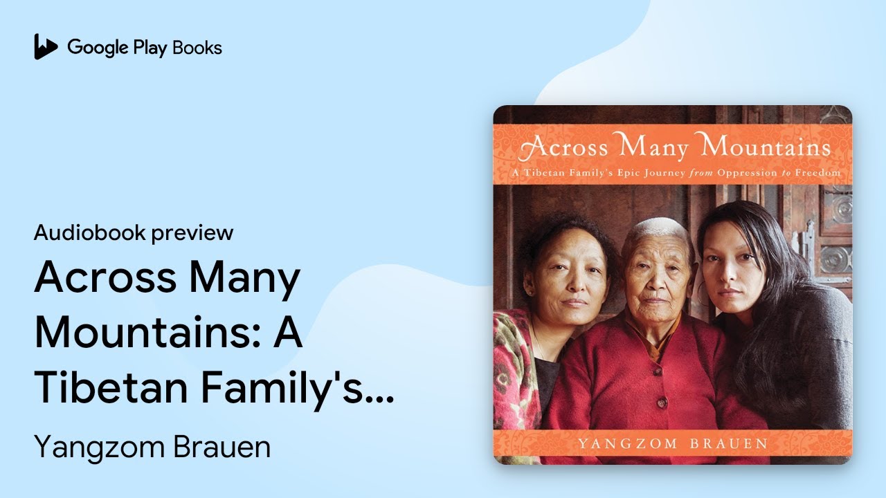 Across Many Mountains: A Tibetan Family's Epic… by Yangzom Brauen ...