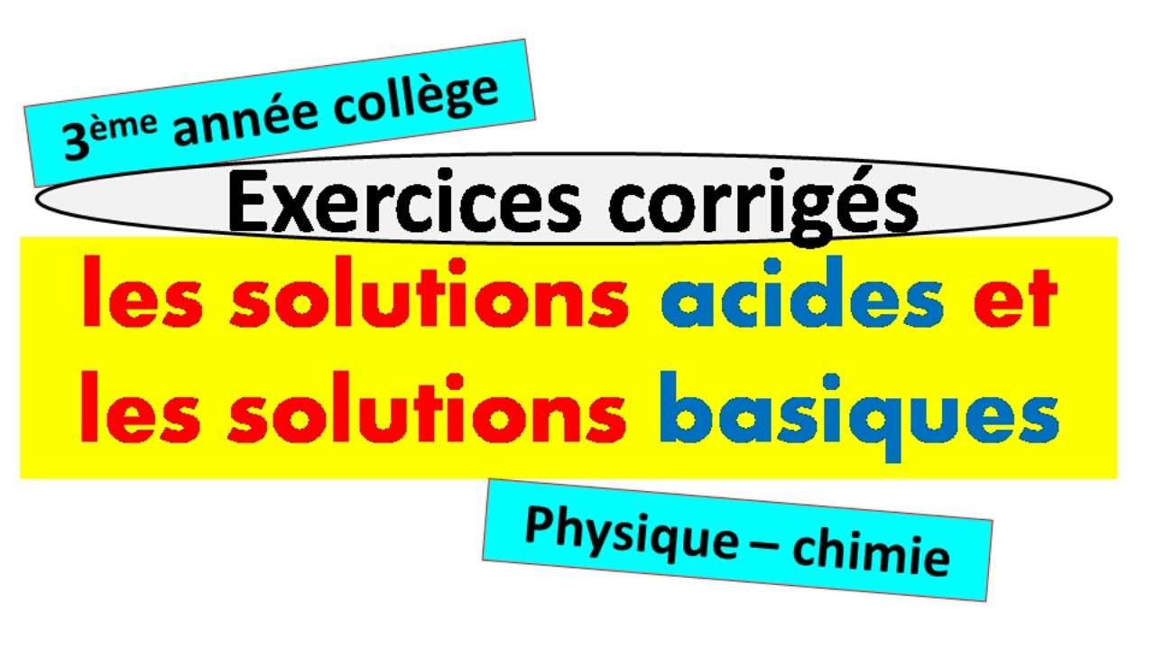 exercices corrigés les solutions acides et les solutions basiques 3ème ...